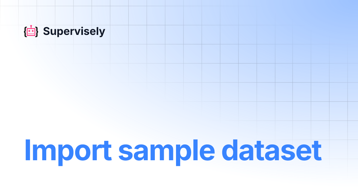 Import sample dataset | Supervisely