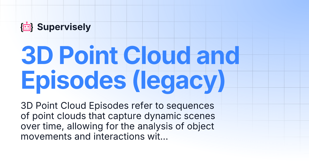 3D Point Cloud and Episodes (legacy) | Supervisely