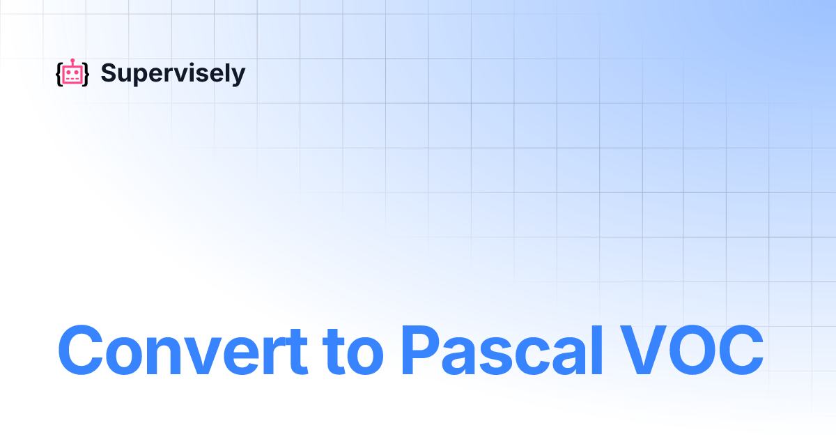 Convert to Pascal VOC | Supervisely